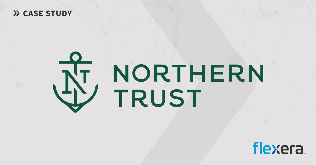 Northern Trust Flexera One Case Study